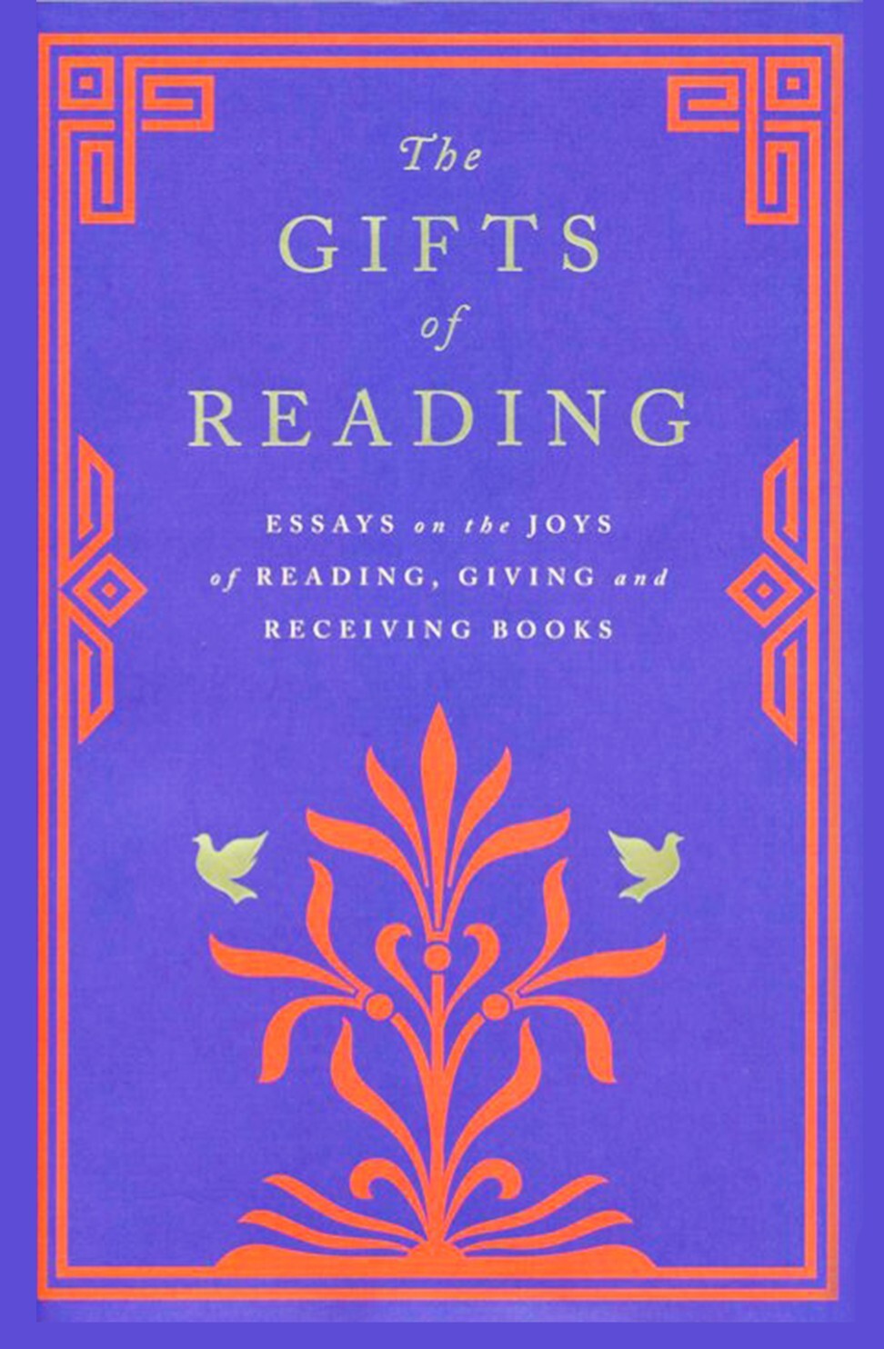 The Gifts of Reading: an inspiring celebration of the written word and ...