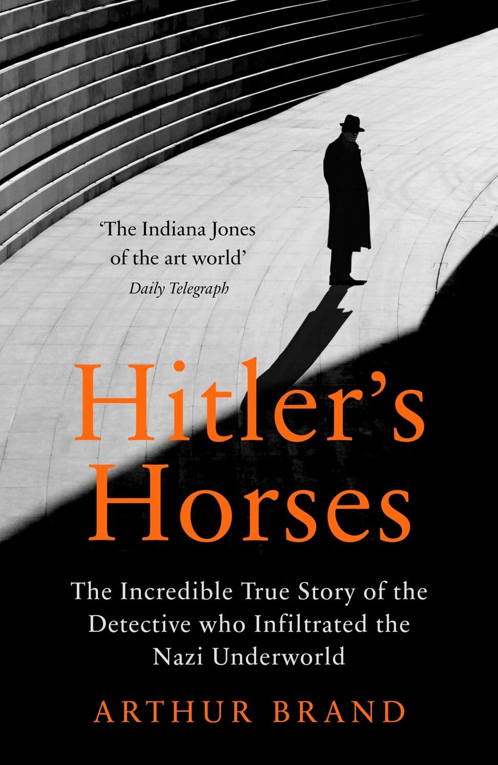 Hitler’s Horses: the true tale of Dutch ‘art detective’ Arthur Brand’s ...