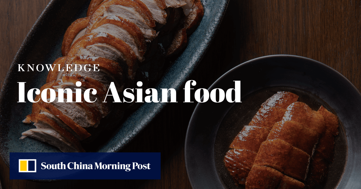 What are Asia's most iconic dishes? | South China Morning Post