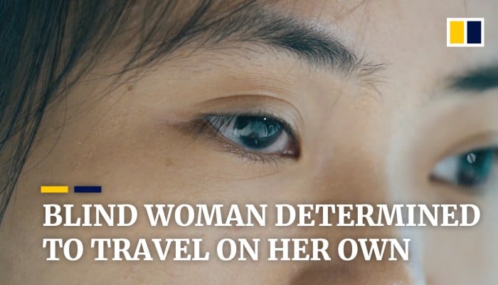 Blind Chinese woman determined to travel on her own | South China ...