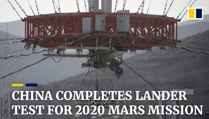 China completes lander test for 2020 Mars mission | South China Morning ...