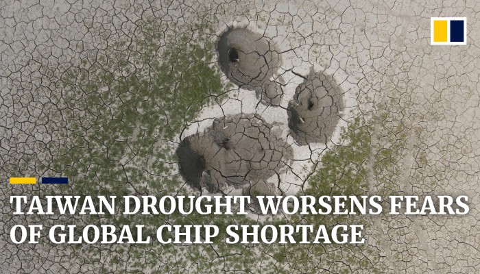 Taiwan’s worst drought in decades adds pressure to global chip shortage ...