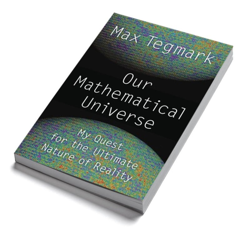 Max Tegmark's Our Mathematical Universe - a quest for nature of reality ...