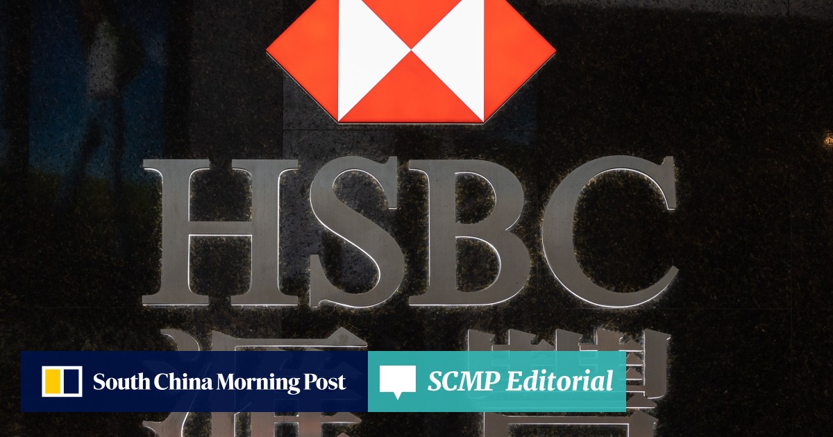 Editorial | HSBC is correct to bet on China, but now it must deliver ...