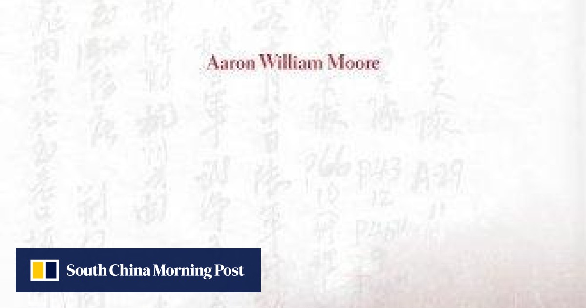 Book: Writing War, by Aaron William Moore | South China Morning Post