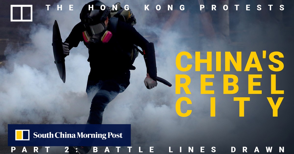 ‘China’s Rebel City’: watch part two of SCMP’s unflinching Hong Kong ...