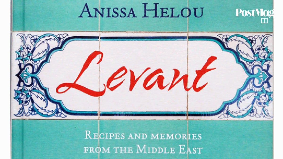 Book: Levant - Recipes and Memories from the Middle East | South China ...